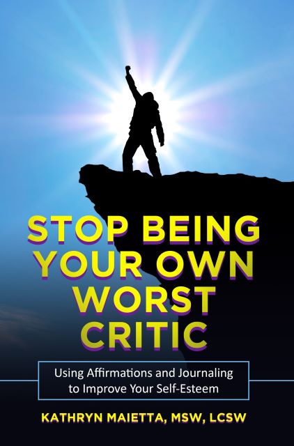 Stop Being Your Own Worst Critic: How to Use Affirmations and ...